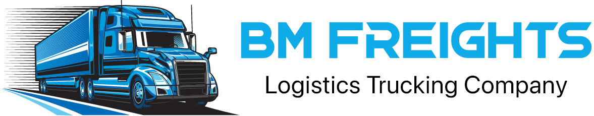 BM Freights – Freight Transport & Logistics Trucking Company